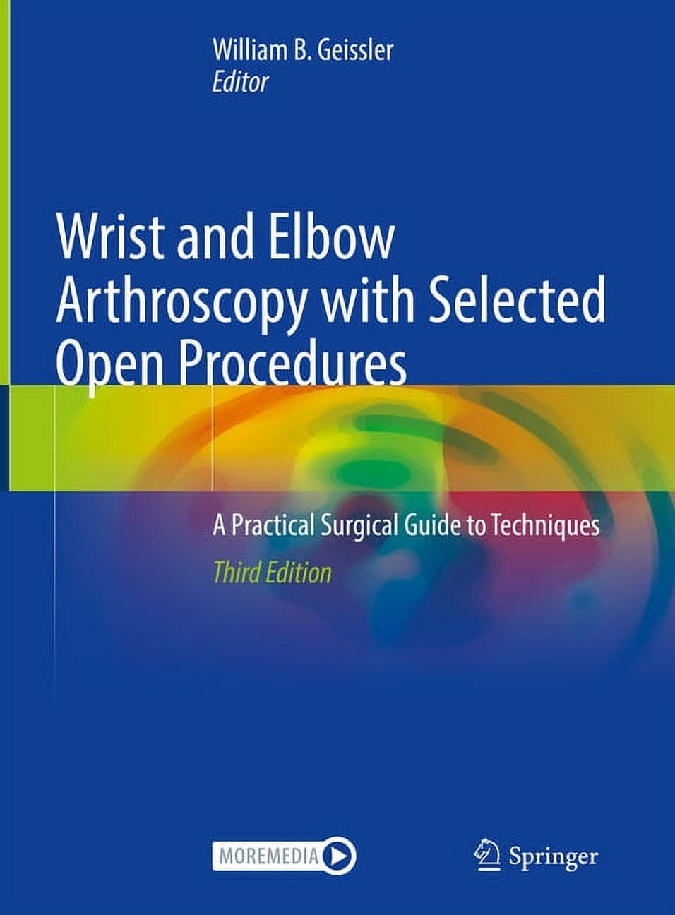Wrist and Elbow Arthroscopy with Selected Open Procedures: A Practical ...