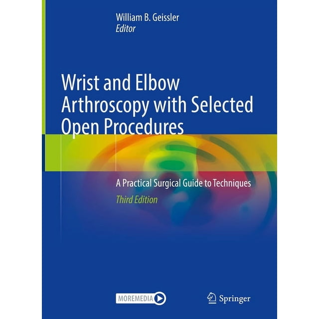 Wrist and Elbow Arthroscopy with Selected Open Procedures: A Practical ...