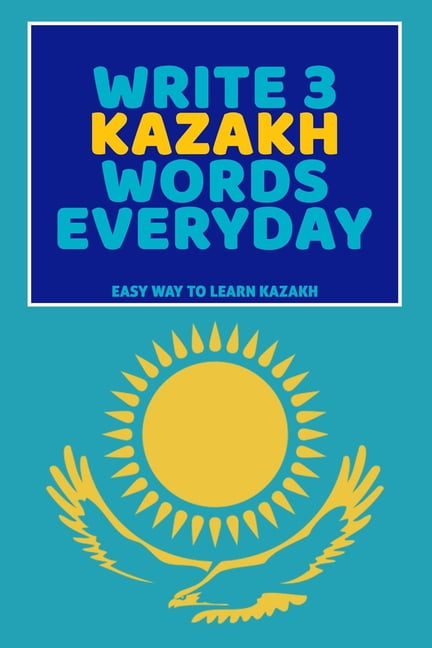 Write 3 Kazakh Words Everyday: Easy Way To Learn Kazakh (Paperback) by ...
