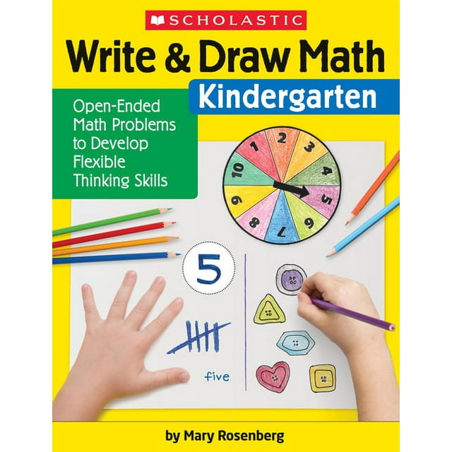 Write & Draw Math: Kindergarten: Open-Ended Math Problems to Develop ...