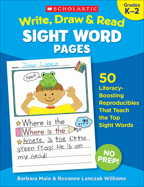 Write, Draw & Read Sight Word Pages: 50 Literacy-Boosting Reproducibles ...