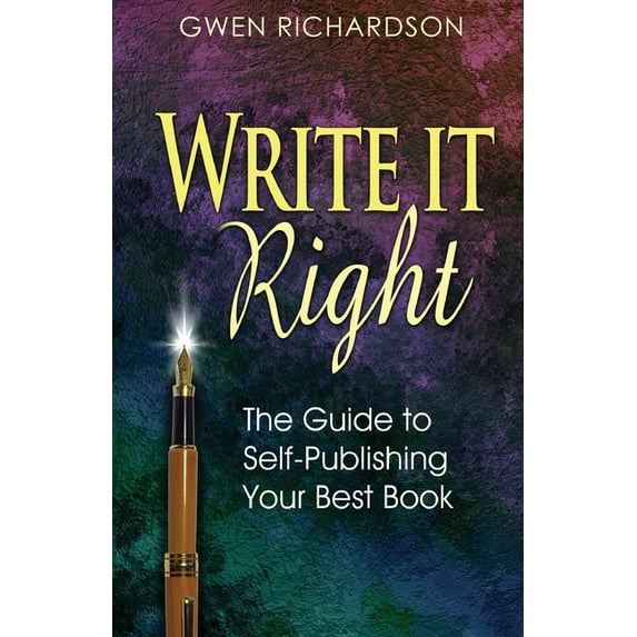 Write It Right: The Guide to Self-Publishing Your Best Book - Walmart.com