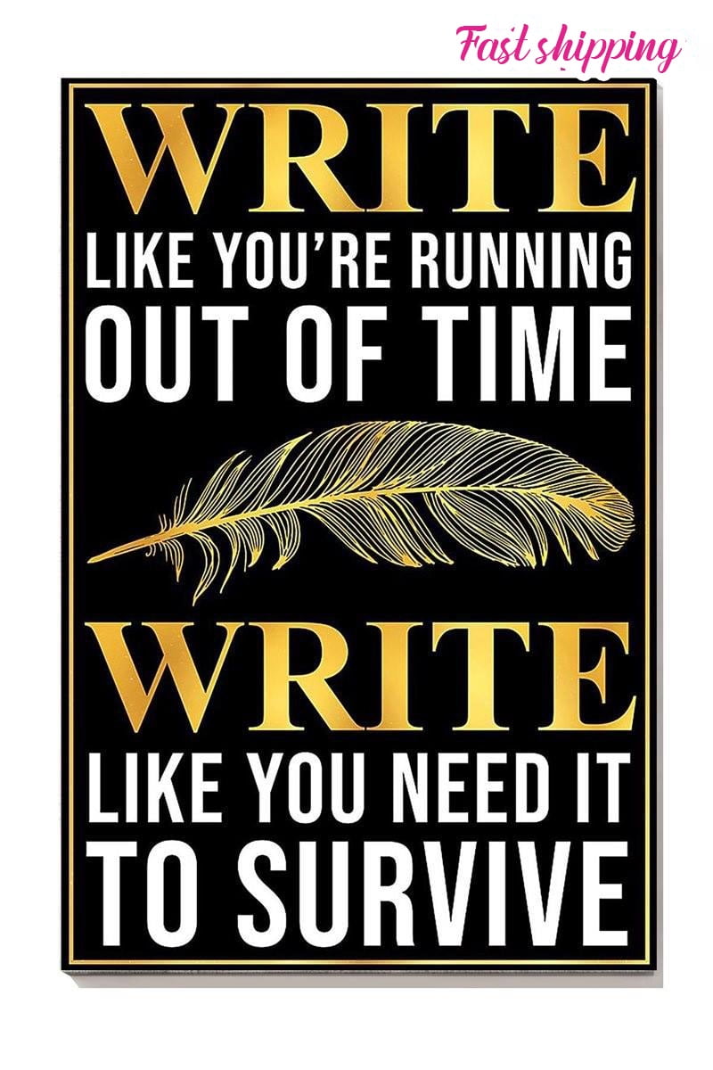 Write Like Youre Running Out Of Time Motivation Writer Author Bookworm ...