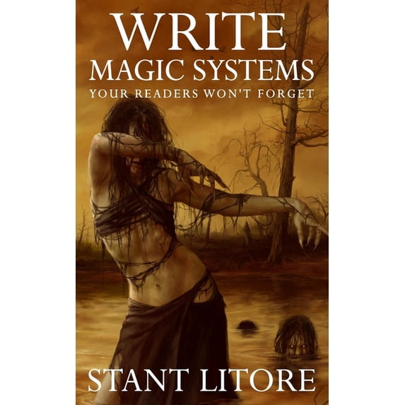 Write Magic Systems Your Readers Won't Forget (Paperback) by Stant ...