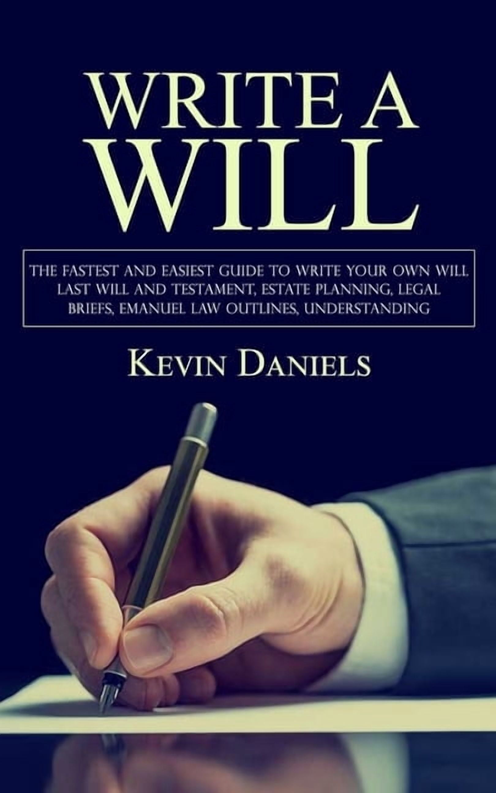 Write a Will: The Fastest and Easiest Guide to Write Your Own Will ...