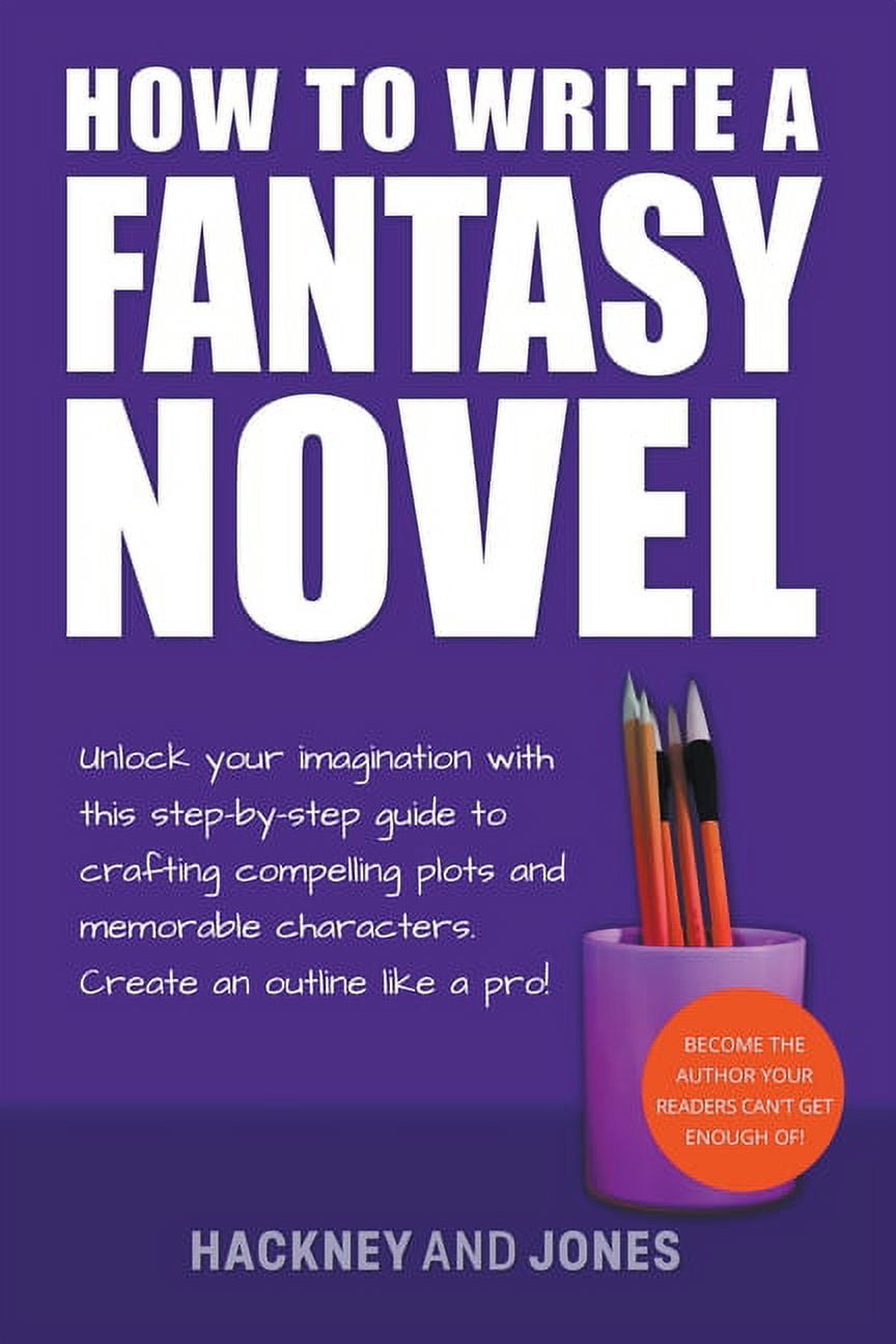 How to Write a Winning Fiction Book Outl How To Write A Fantasy Novel: Unlock Your Imagination ...