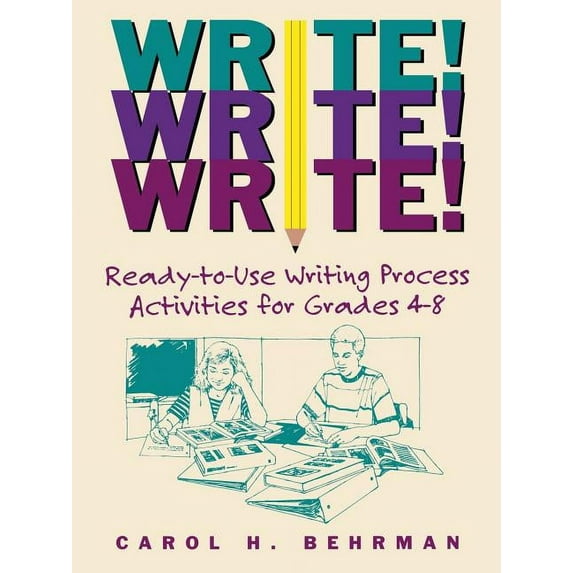 Write! Write! Write!: Ready-To-Use Writing Process Activities for ...