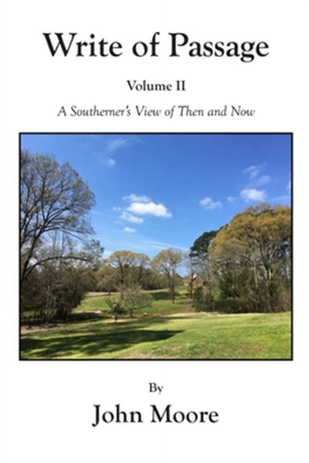 Write of Passage Volume II: A Southerner's View of Then and Now ...