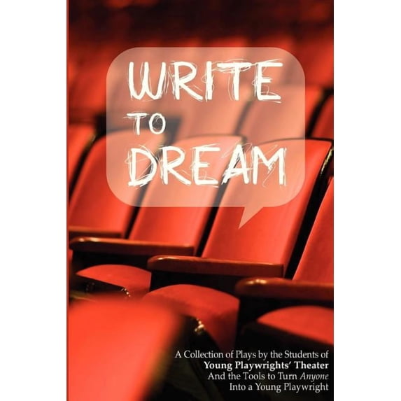 Write to Dream: A Collection of Plays by the Students of Young ...