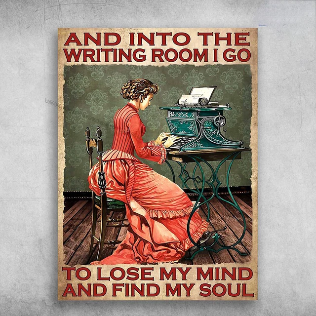 Writer Poster, Gift For Writer, And Into The Writing Room, I Go To Lose ...