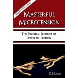 Writer's Toolbox Masterful Microtension: The Essential Element of ...
