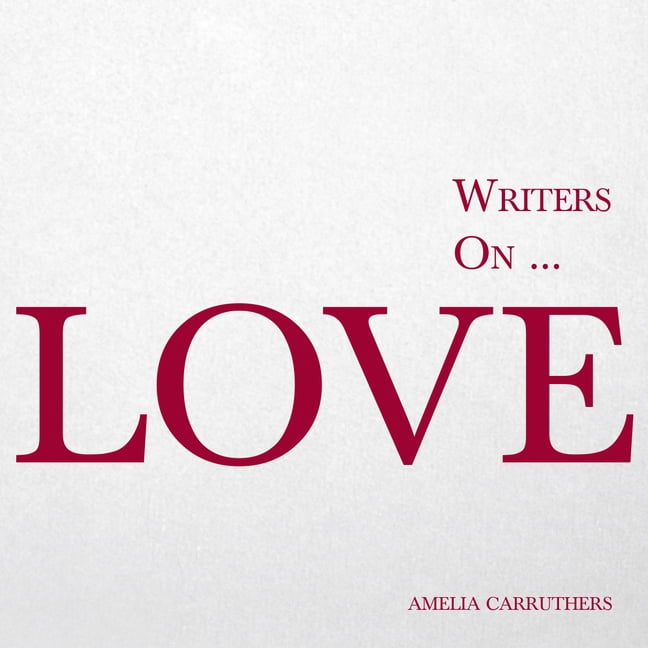 Writers On... Love - Walmart.com