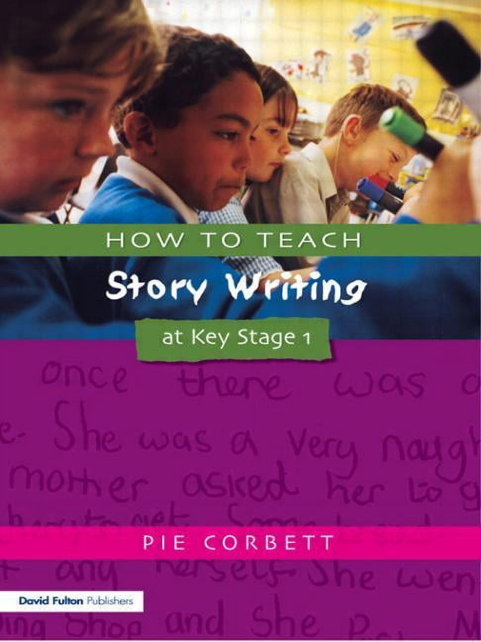 Writers' Workshop: How to Teach Story Writing at Key Stage 1 (Paperback ...