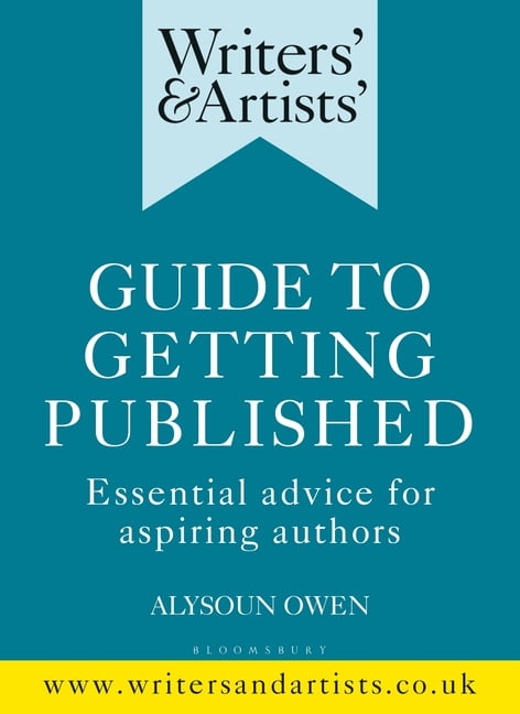 Writers' and Artists': Writers' & Artists' Guide to Getting Published ...