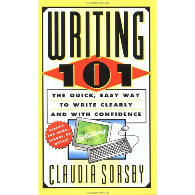 Pre-Owned Writing 101 : The Quick, Easy Way to Write Clearly and with ...