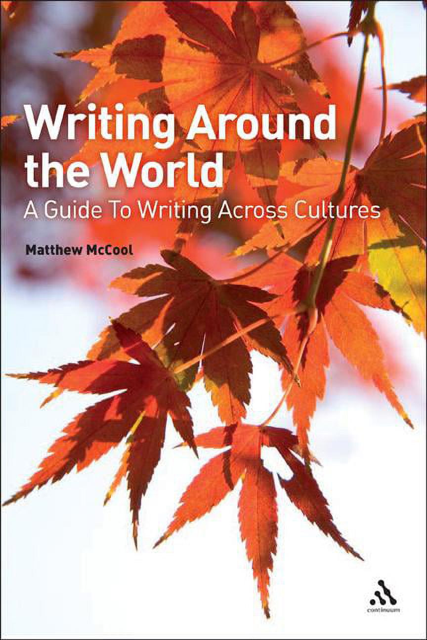 Writing Around the World: A Guide To Writing Across Cultures ...