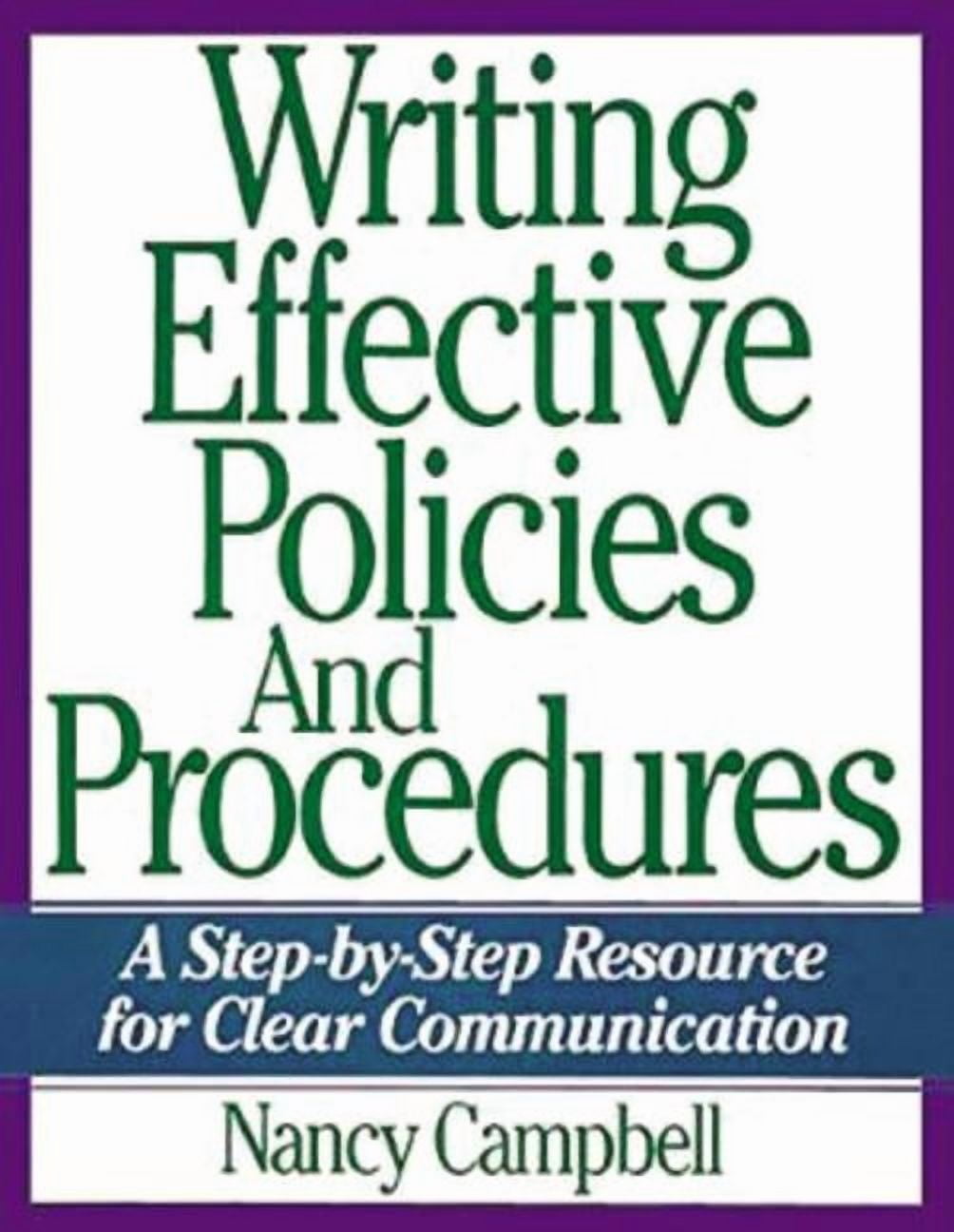 Writing Effective Policies and Procedures: A Step-By-Step Resource for ...