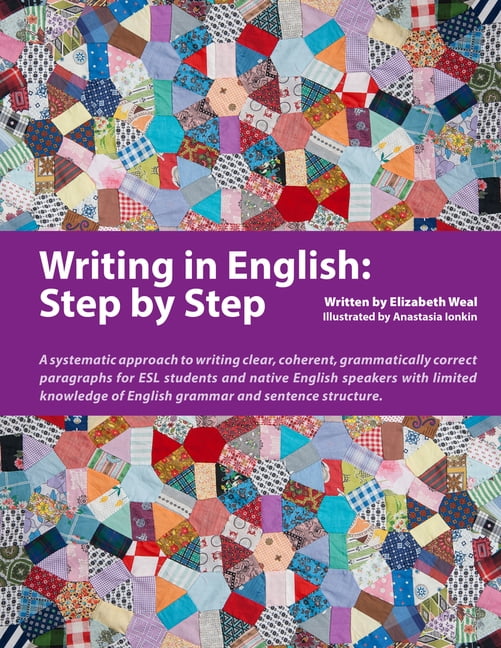 Writing in English: Step by Step : A Systematic Approach to Writing ...
