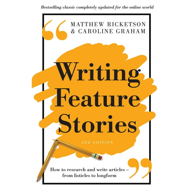 Writing Feature Stories: How to research and write articles - from ...