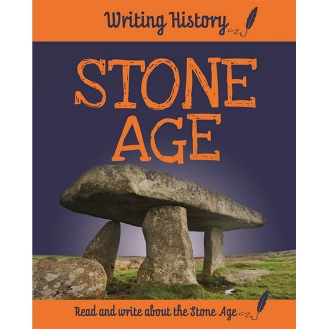 Writing History: Writing History: Stone Age (Hardcover) - Walmart.com