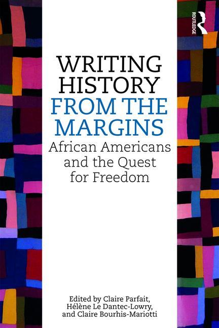 Writing History from the Margins: African Americans and the Quest for ...