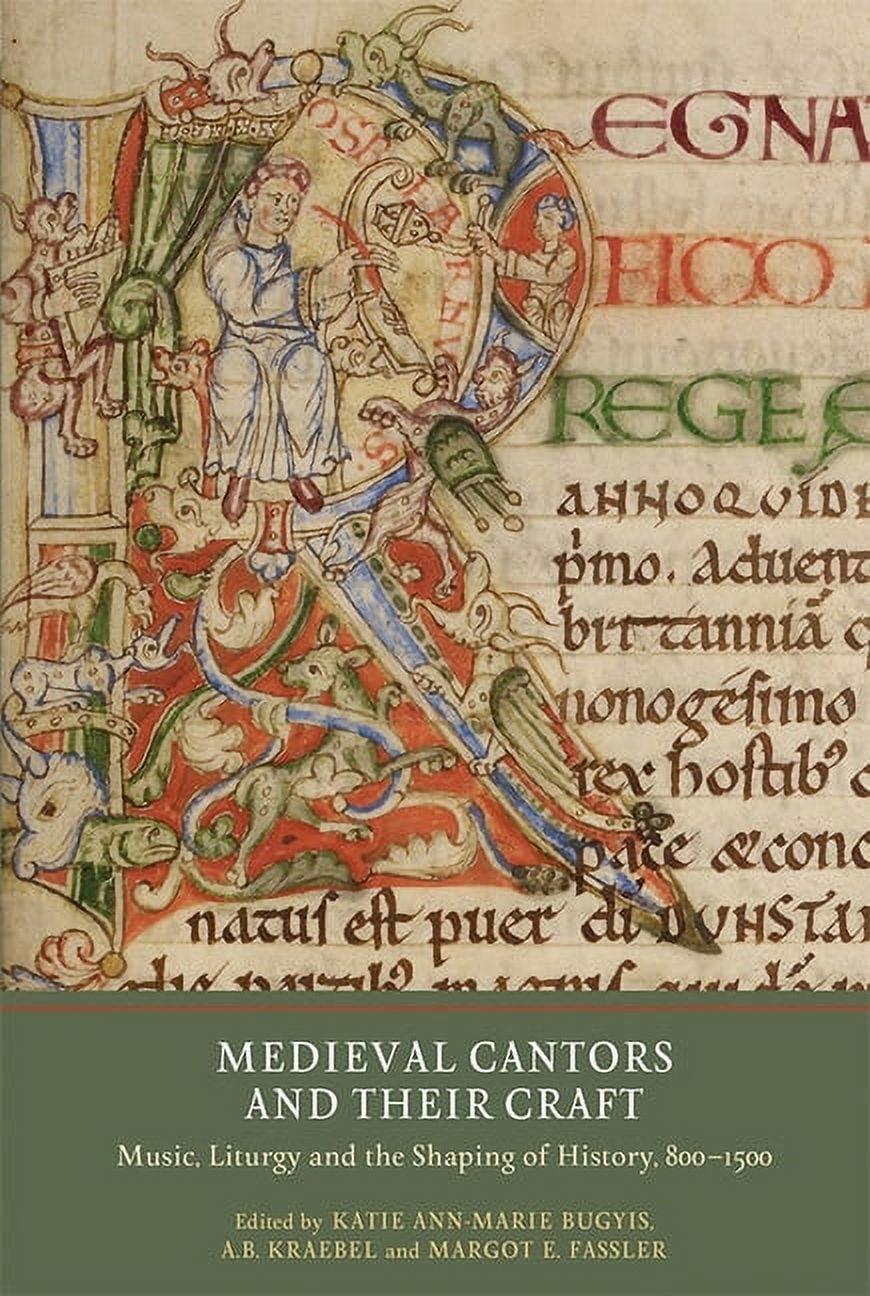 Writing History in the Middle Ages Medieval Cantors and Their Craft ...