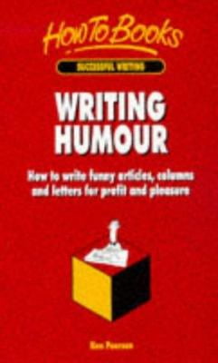 Pre-Owned Writing Humor: How to Write Funny Articles, Columns and ...