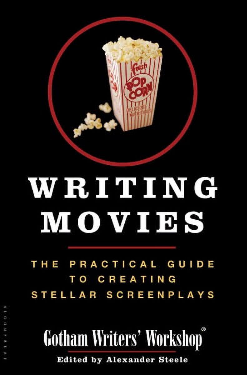 Writing Movies: The Practical Guide to Creating Stellar Screenplays ...