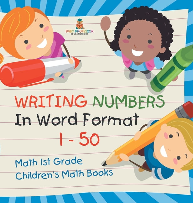 Writing Numbers In Word Format 1 - 50 - Math 1st Grade Children's Math ...