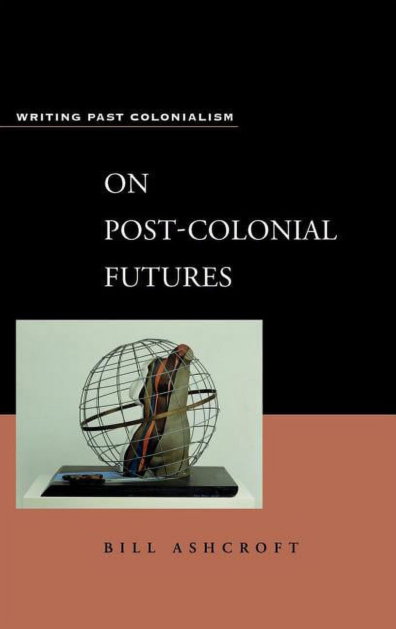 Writing Past Colonialism (Continuum Hardcover): On Post-Colonial ...