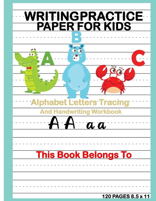 Writing Practice Paper for Kids : Alphabet Letters Tracing and ...