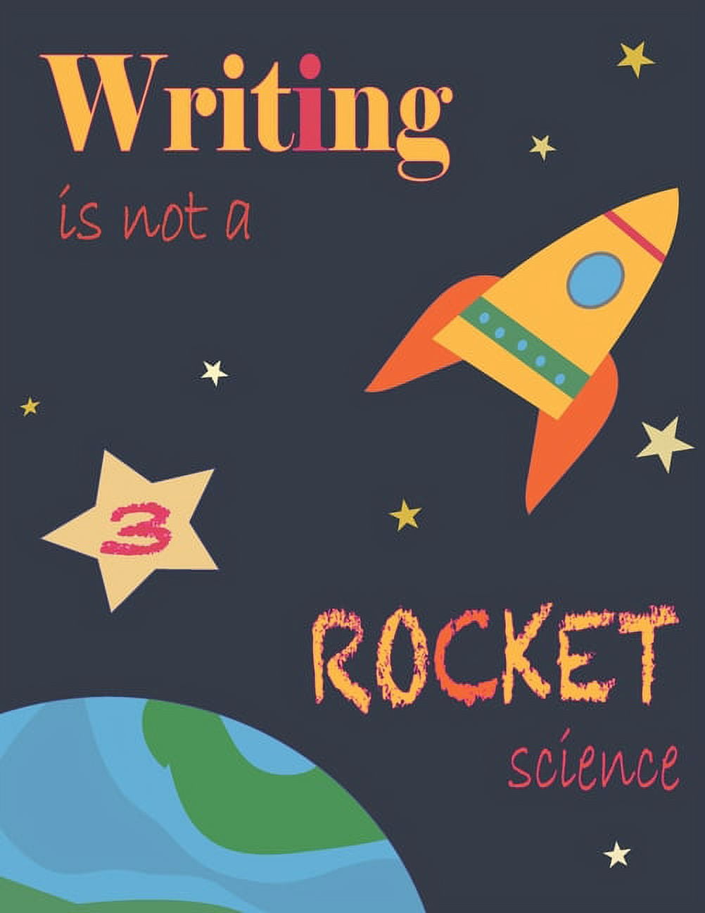 Writing Is Not A Rocket Scienece 3: Use Your Creativity To Fill The ...