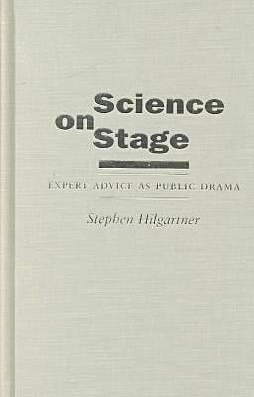 Writing Science: Science on Stage : Expert Advice as Public Drama ...