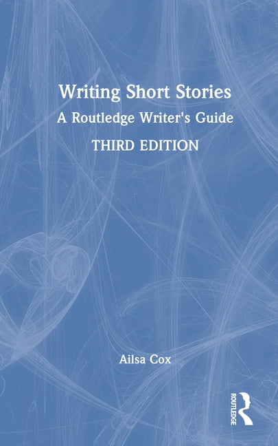 Writing Short Stories: A Routledge Writer's Guide, (Hardcover ...