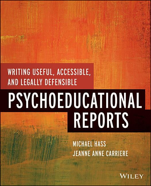 Writing Useful, Accessible, and Legally Defensible Psychoeducational ...