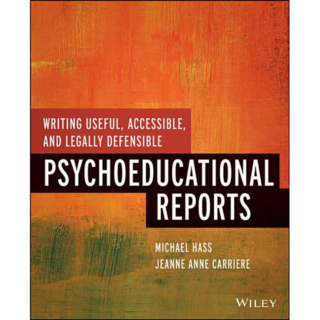 Writing Useful, Accessible, and Legally Defensible Psychoeducational ...