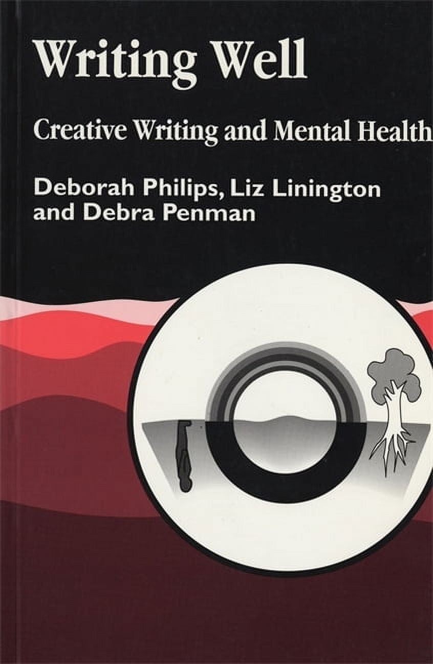 Writing Well: Creative Writing and Mental Health (Paperback) by Debra ...