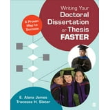 Writing Your Doctoral Dissertation or Thesis Faster: A Proven Map to ...