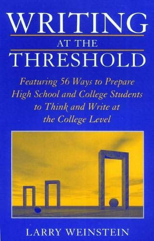 Pre-Owned Writing at the Threshold: Featuring 56 Ways to Prepare High ...
