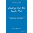 Writing from the Inside Out: Transforming Your Psychological Blocks to ...