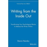 Writing from the Inside Out: Transforming Your Psychological Blocks to ...