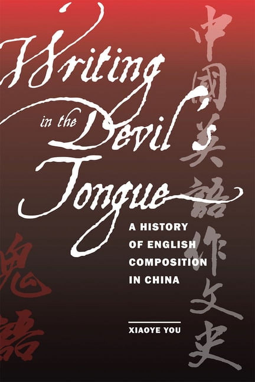 Writing in the Devil's Tongue : A History of English Composition in ...