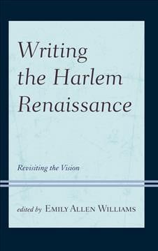 Pre-Owned Writing the Harlem Renaissance: Revisiting the Vision ...