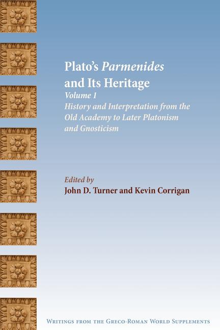 Writings from the Greco-Roman World Supplement: Plato's Parmenides and ...