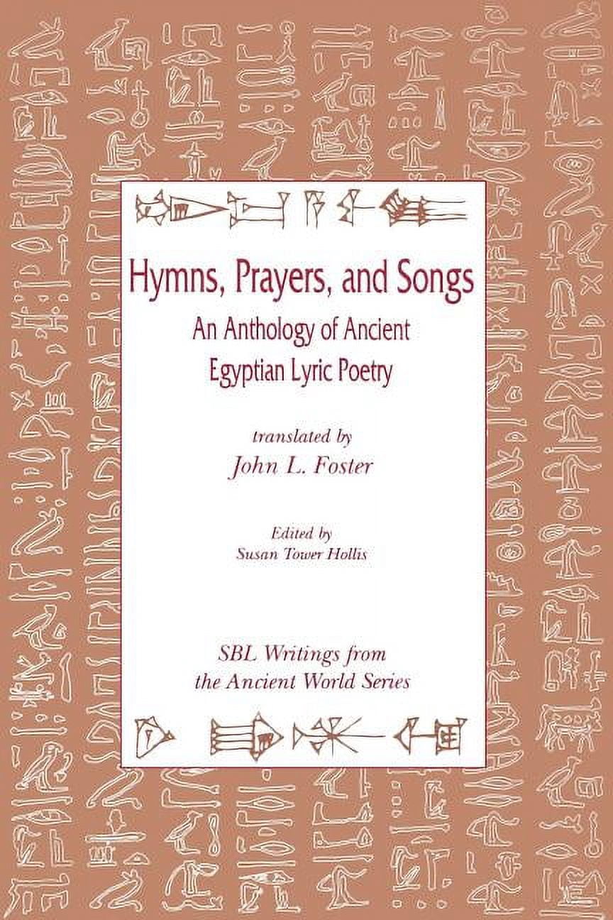 Writings from the Ancient World Hymns, Prayers, and Songs: An Anthology ...