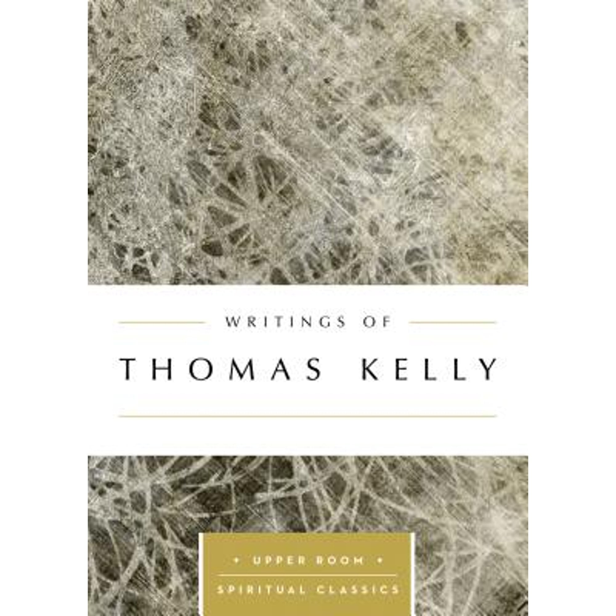 Pre-Owned Writings of Thomas Kelly (Upper Room Spiritual Classics ...