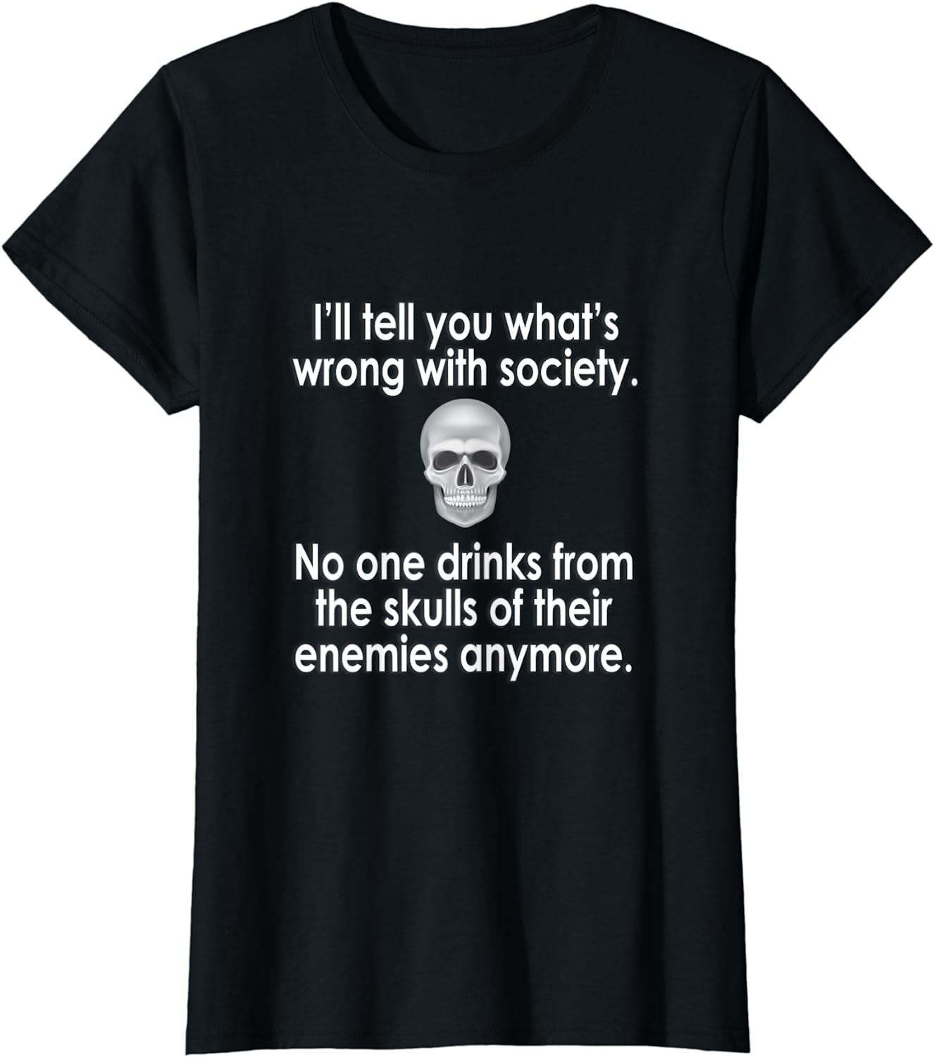 Wrong Society | Drink From The Skull Of Your Enemies T Shirt T-shirts ...