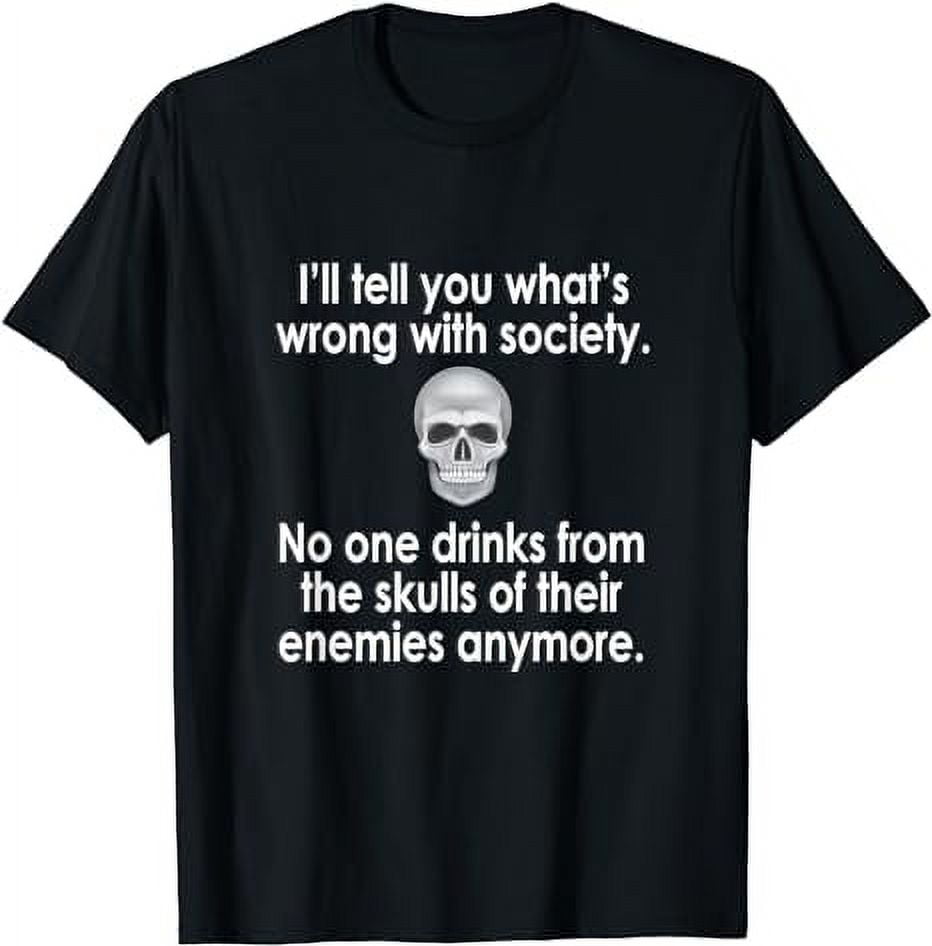 Wrong Society | Drink From The Skull Of Your Enemies T Shirt - Walmart.com