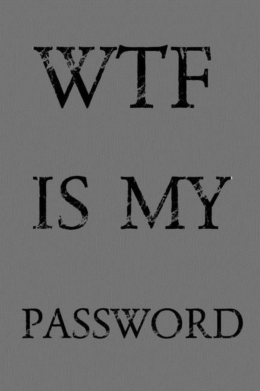 Wtf Is My Password: Keep track of usernames, passwords, web addresses ...