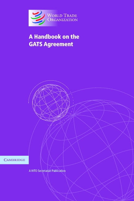 Wto Secretariat Publication A Handbook on the Gats Agreement: A Wto ...